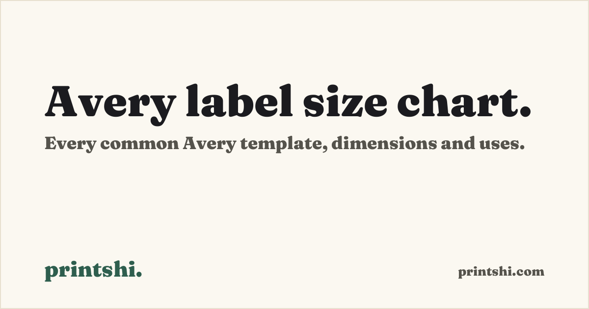 Avery Label Size Chart — Every Common Template Size Reference | printshi